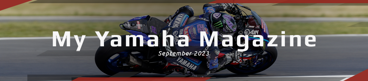 My Yamaha Magazine: September 2023 - Yamaha Motor